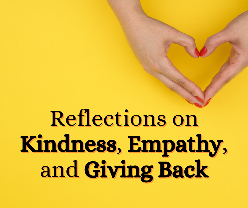 Reflections on Kindness, Empathy, and Giving Back – CherryCoBiz